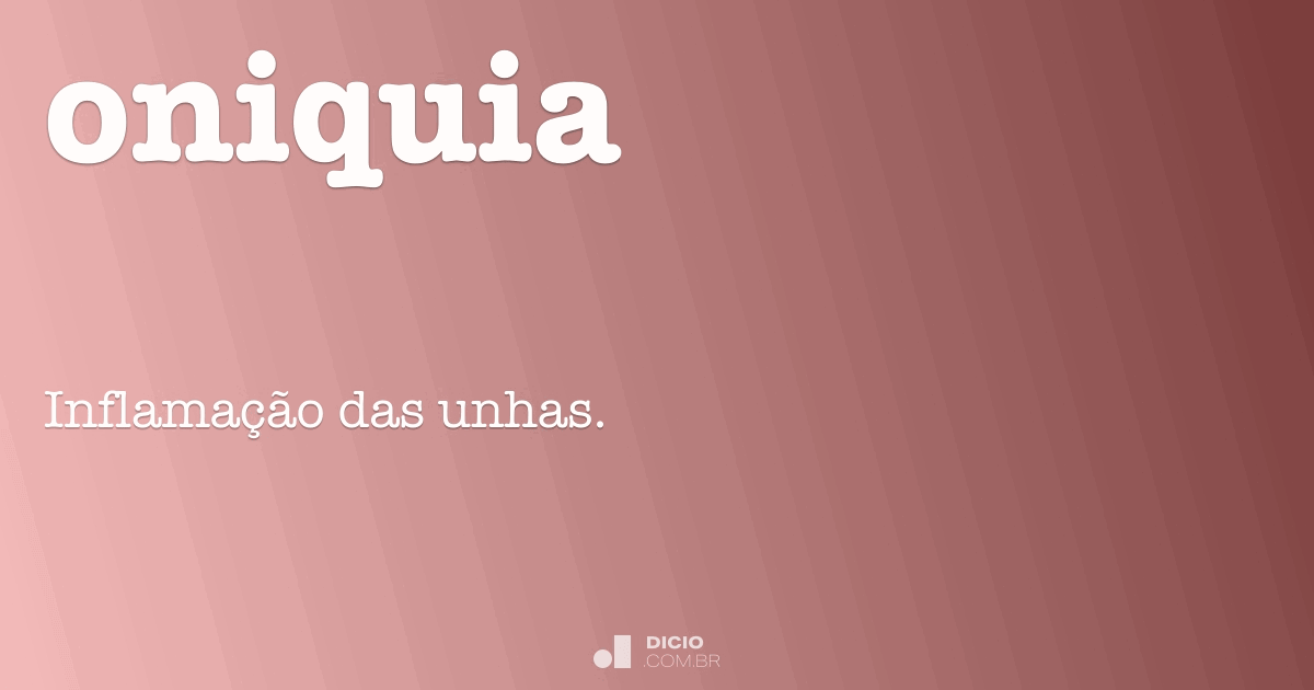 Oniquia - Dicio, Dicionário Online de Português