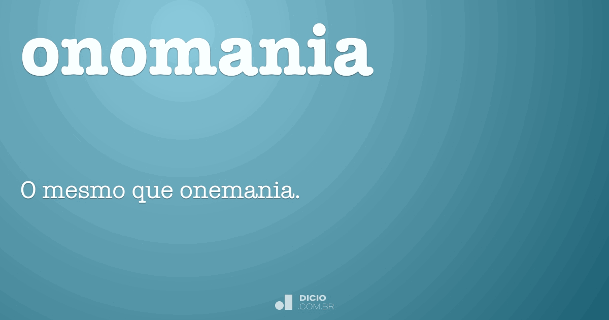Onomania - Dicio, Dicionário Online de Português