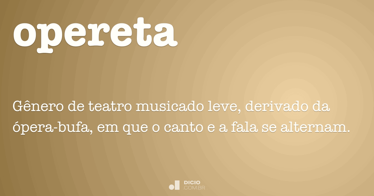Opereta - Dicio, Dicionário Online de Português