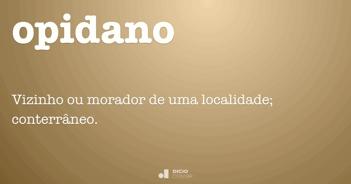 Opidano - Dicio, Dicionário Online de Português