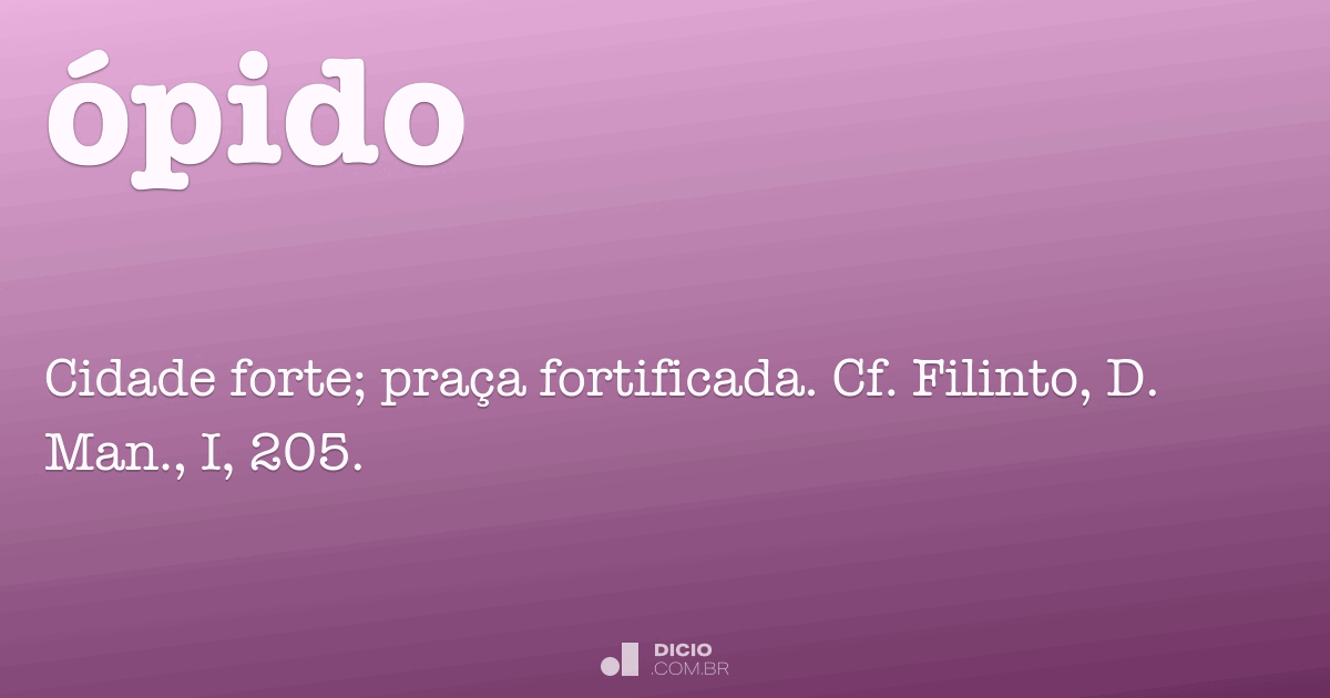 Ópido - Dicio, Dicionário Online de Português