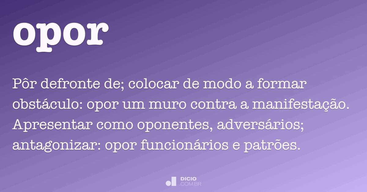 Opor - Dicio, Dicionário Online de Português