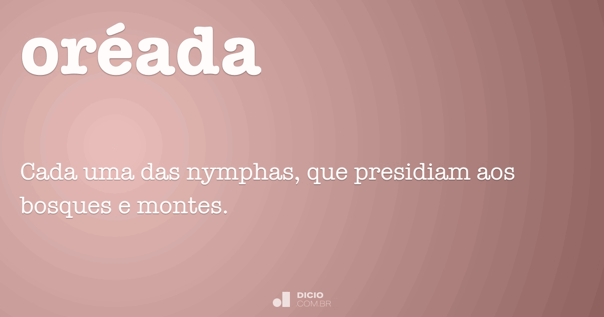 Oréada - Dicio, Dicionário Online de Português