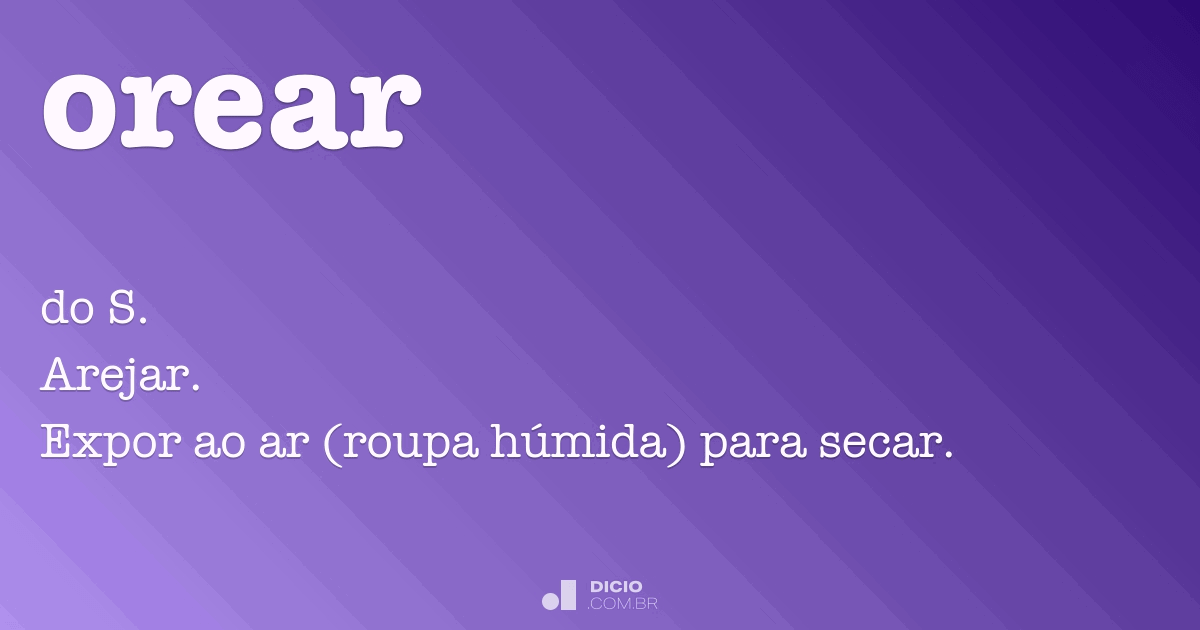 Orear - Dicio, Dicionário Online de Português