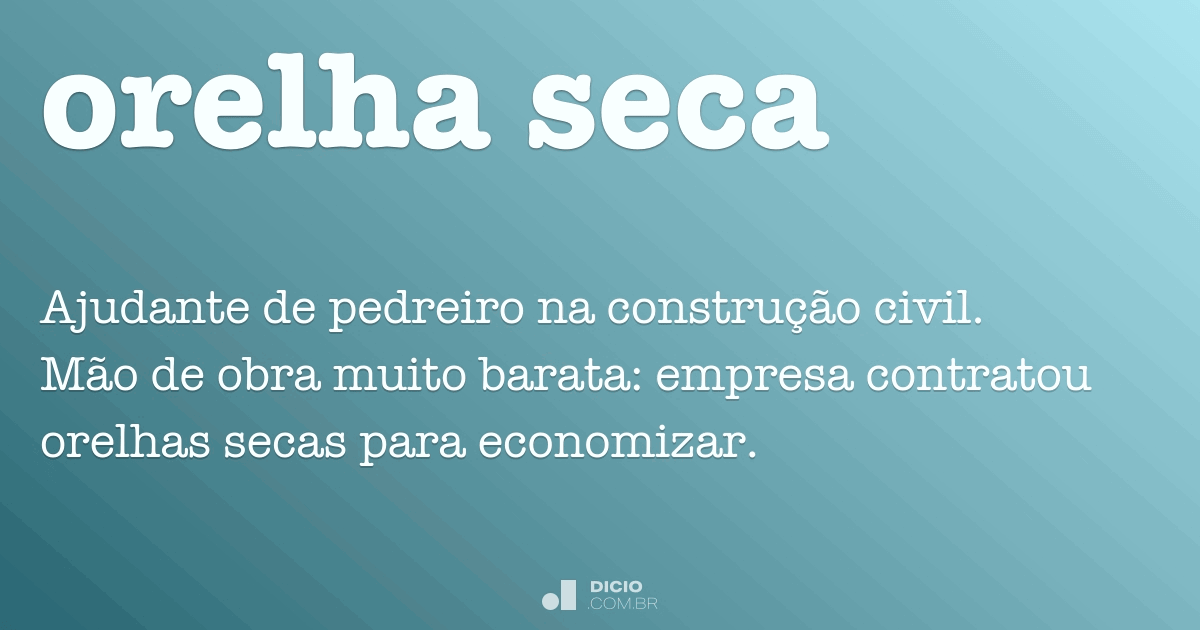 Orelha seca - Dicio, Dicionário Online de Português