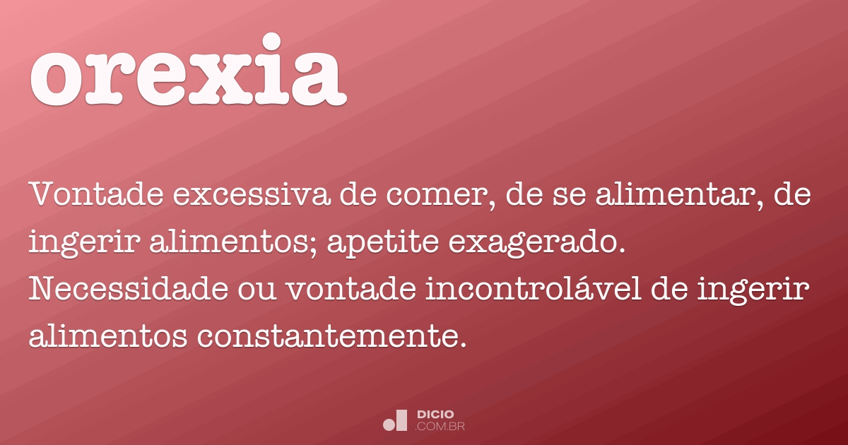 Orexia - Dicio, Dicionário Online de Português