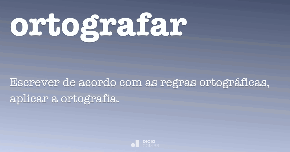 Ortografar - Dicio, Dicionário Online de Português