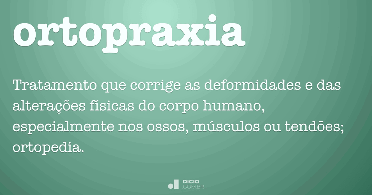 Ortopraxia - Dicio, Dicionário Online de Português