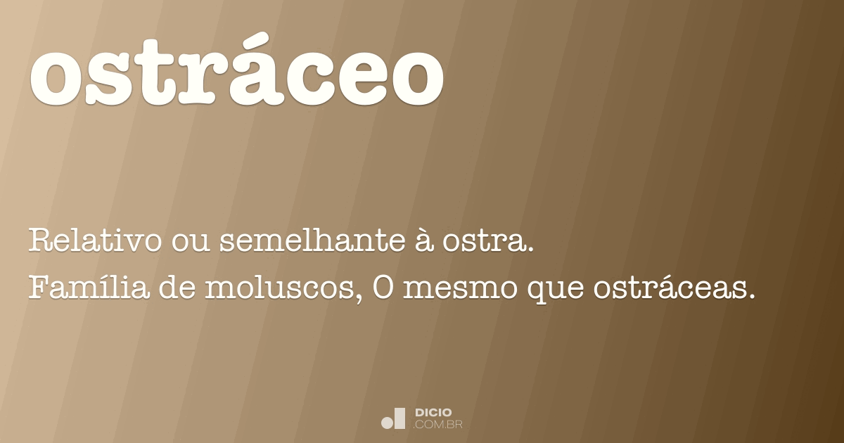 Ostráceo - Dicio, Dicionário Online de Português