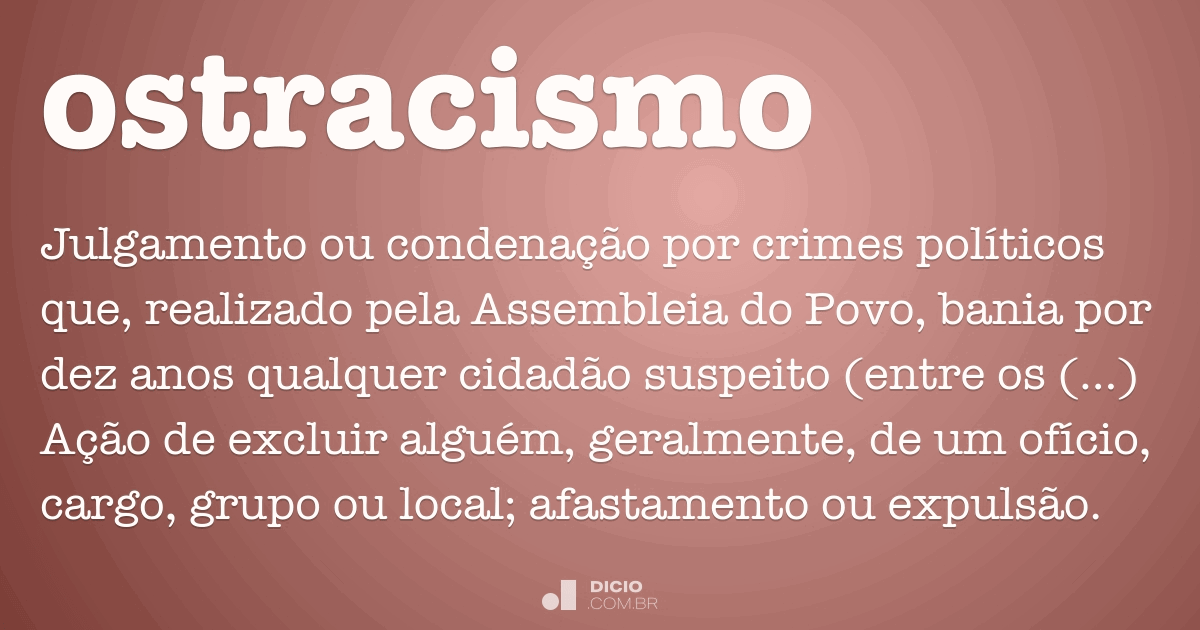 Ostracismo - Dicio, Dicionário Online de Português