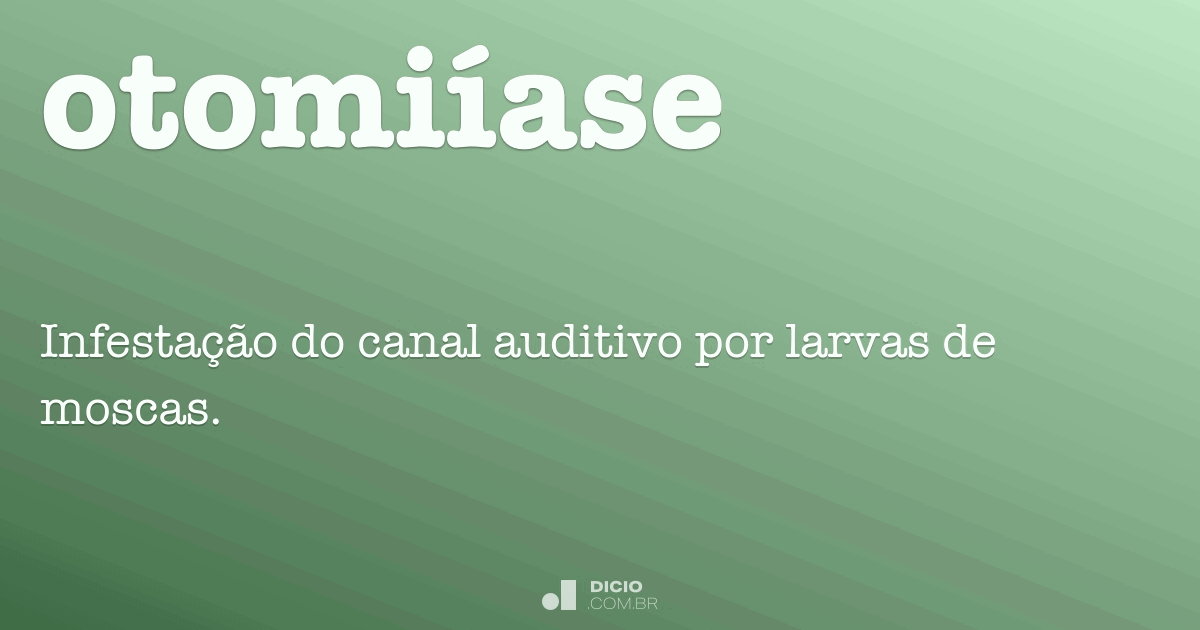 Otomiíase - Dicio, Dicionário Online de Português