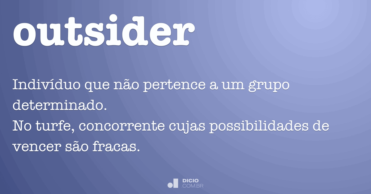 Outsider - Dicio, Dicionário Online de Português