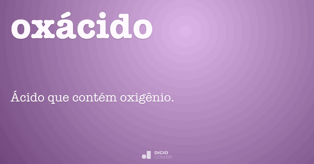 Oxácido - Dicio, Dicionário Online de Português