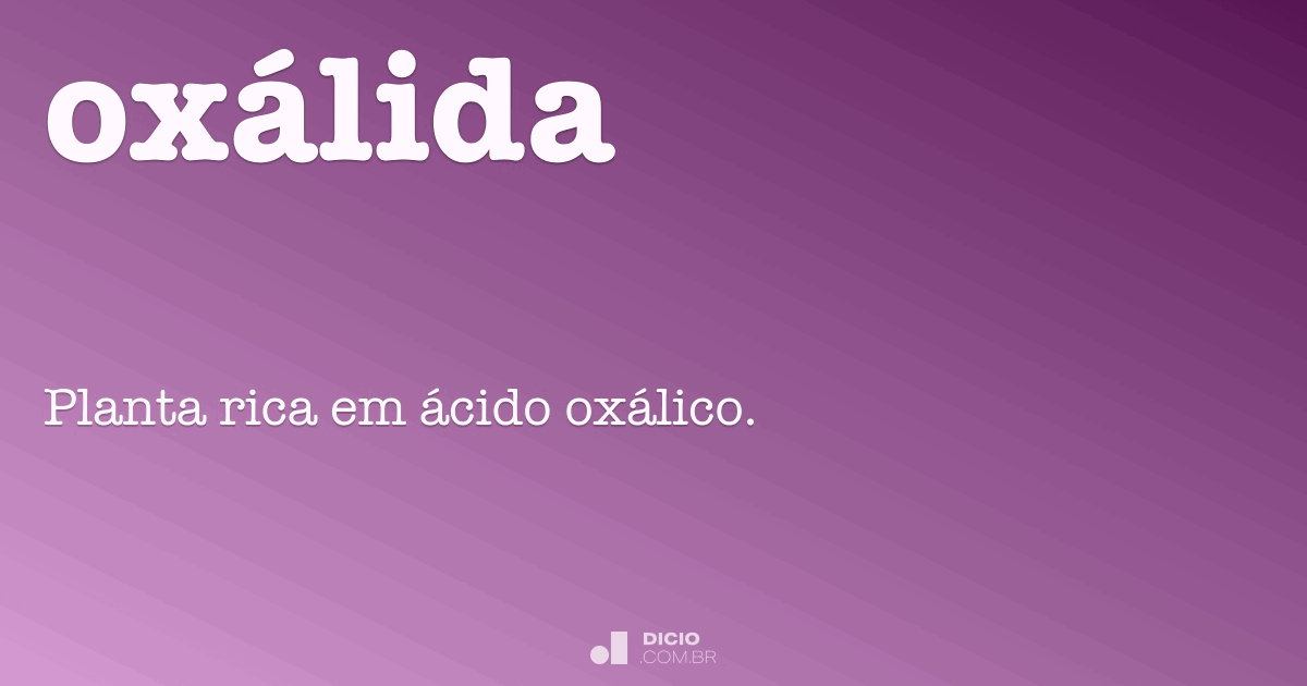 Oxálida - Dicio, Dicionário Online de Português