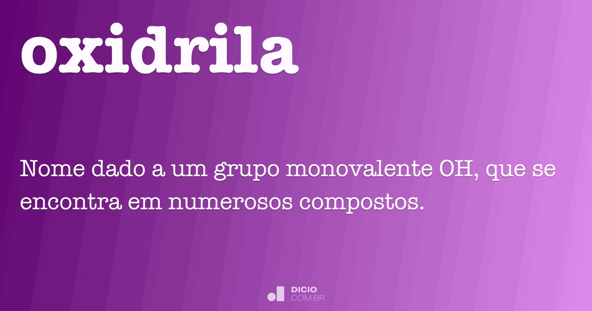 Oxidrila - Dicio, Dicionário Online de Português