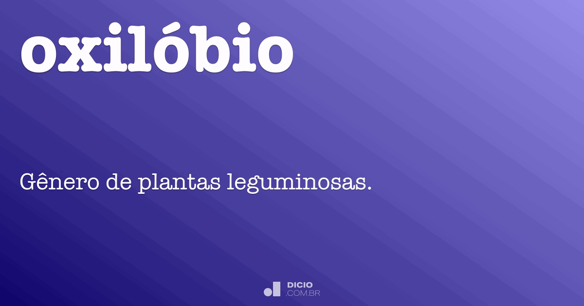 Oxilóbio - Dicio, Dicionário Online de Português