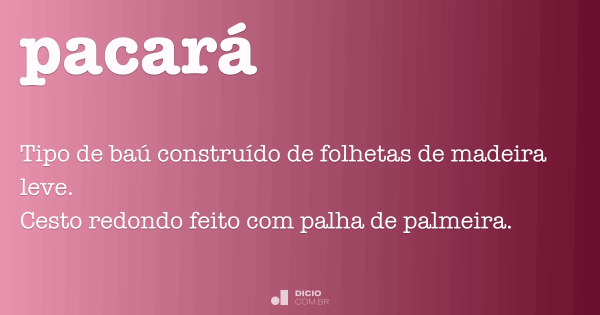 Pacará - Dicio, Dicionário Online de Português