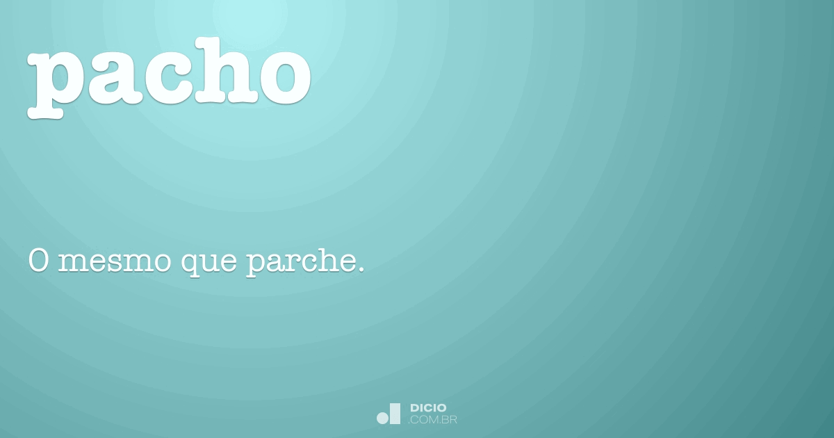 Pacho - Dicio, Dicionário Online de Português