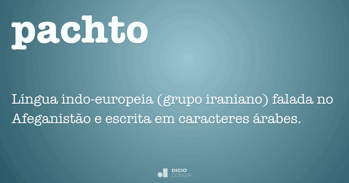 Pachto - Dicio, Dicionário Online de Português