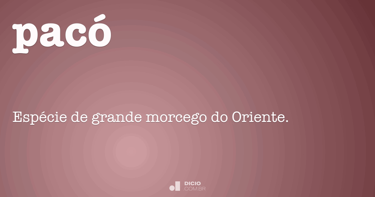 Pacó - Dicio, Dicionário Online de Português