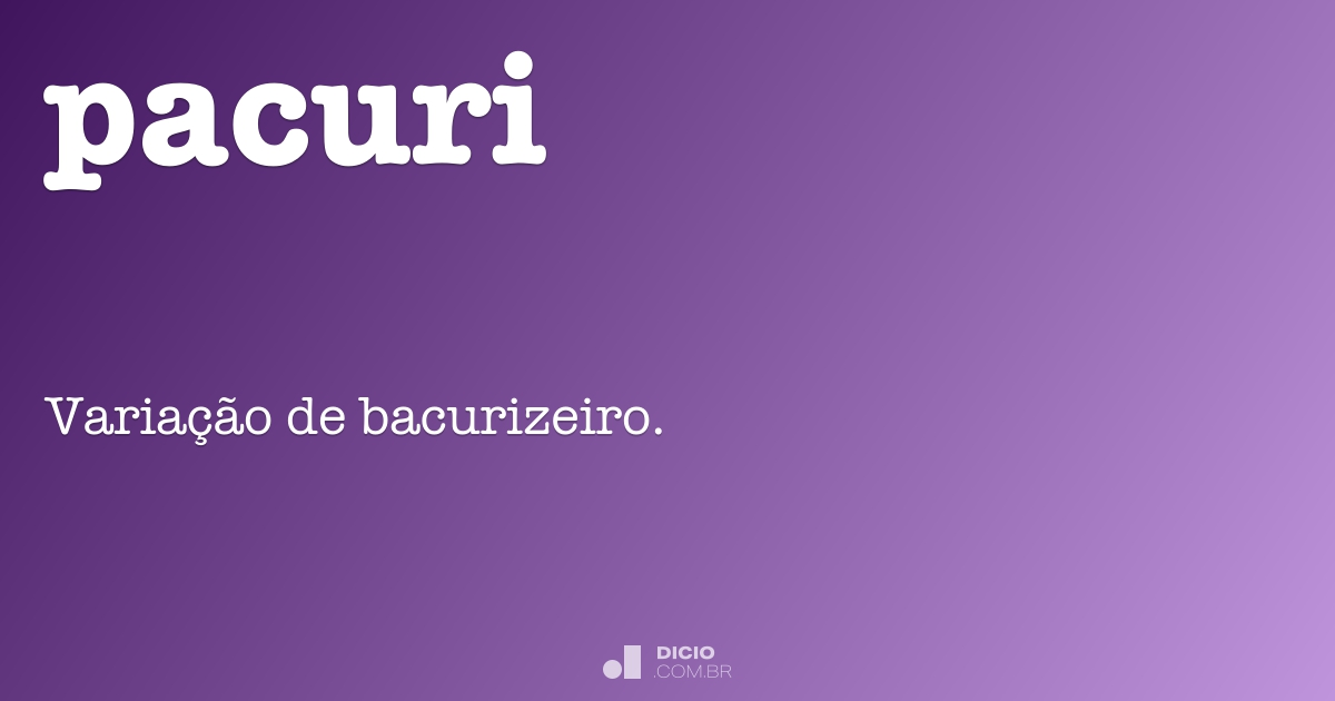 Pacuri - Dicio, Dicionário Online de Português
