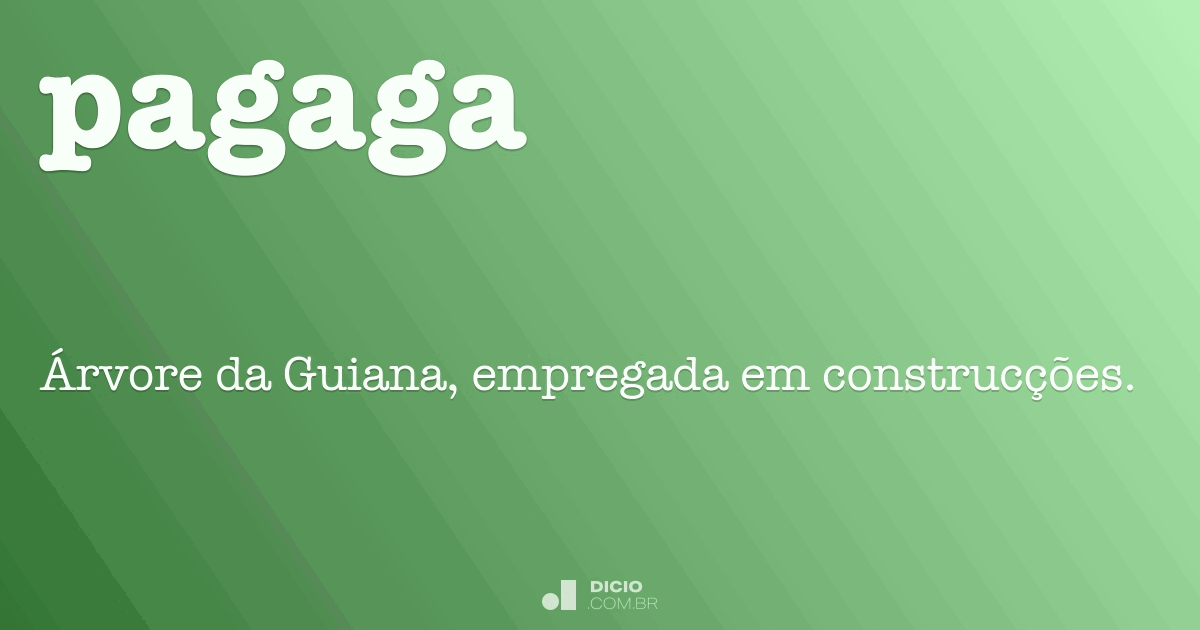 Pagaga - Dicio, Dicionário Online de Português