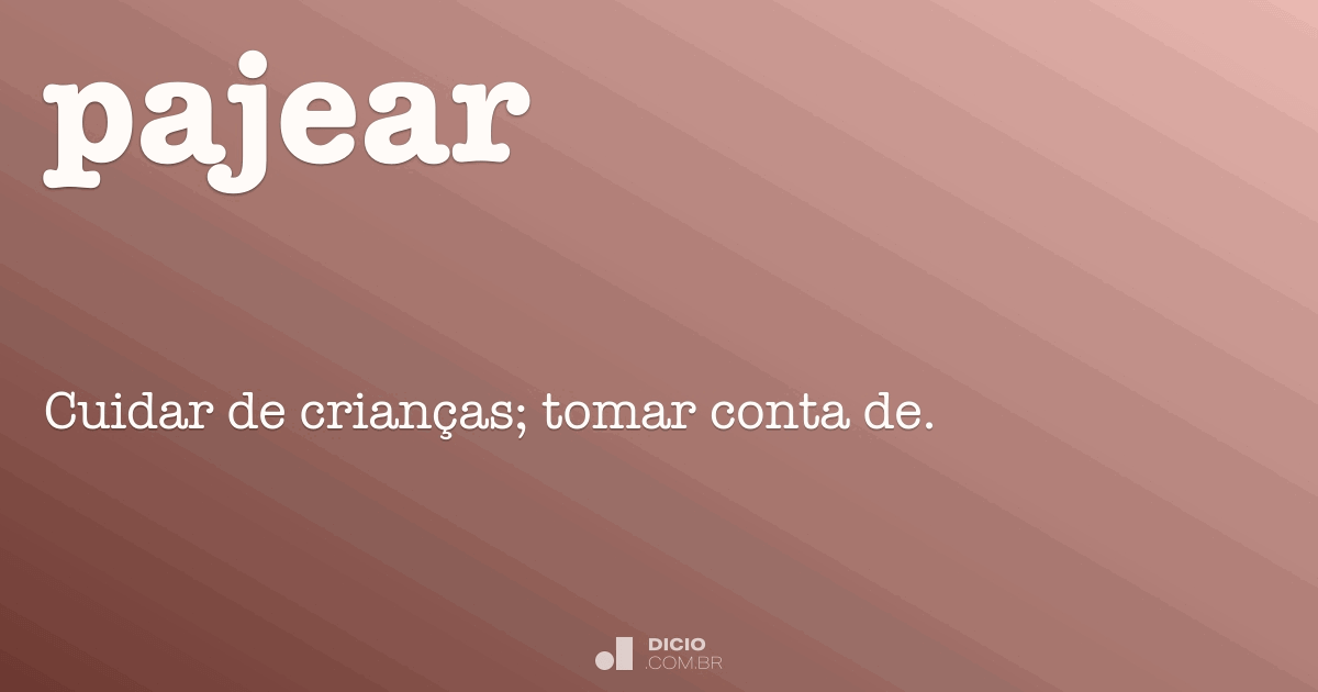 Pajear - Dicio, Dicionário Online de Português