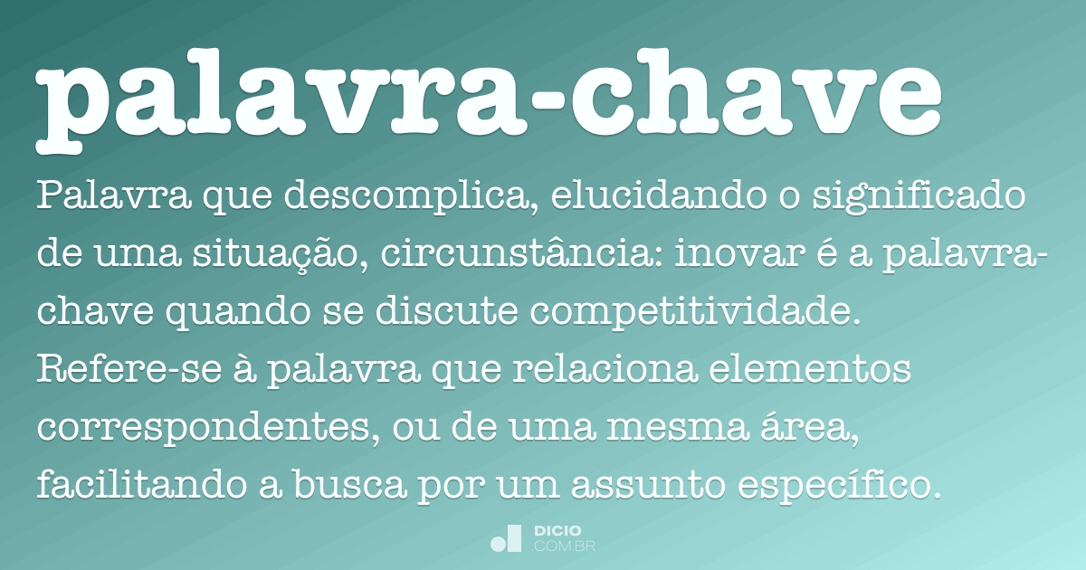 Palavra-chave - Dicio, Dicionário Online de Português Palavra-chave - Dicio, Dicionário Online de Português
