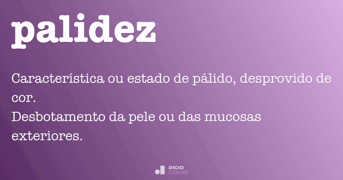Palidez - Dicio, Dicionário Online de Português