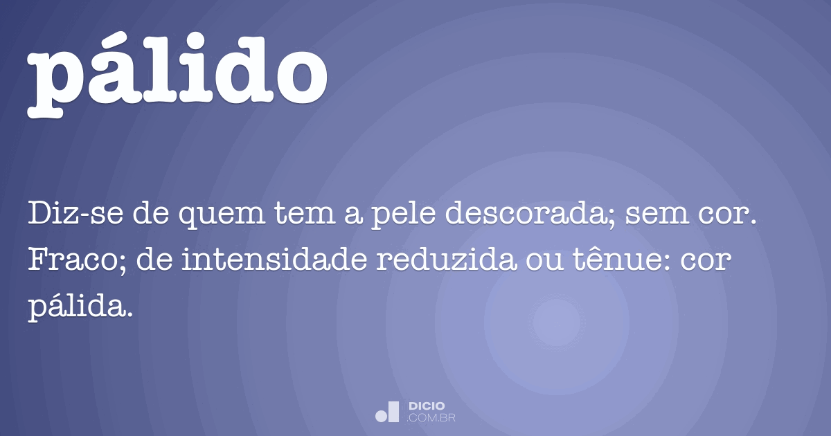 Pálido - Dicio, Dicionário Online de Português