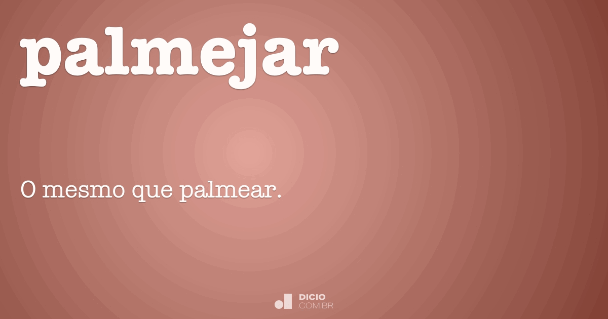 Palmejar - Dicio, Dicionário Online de Português