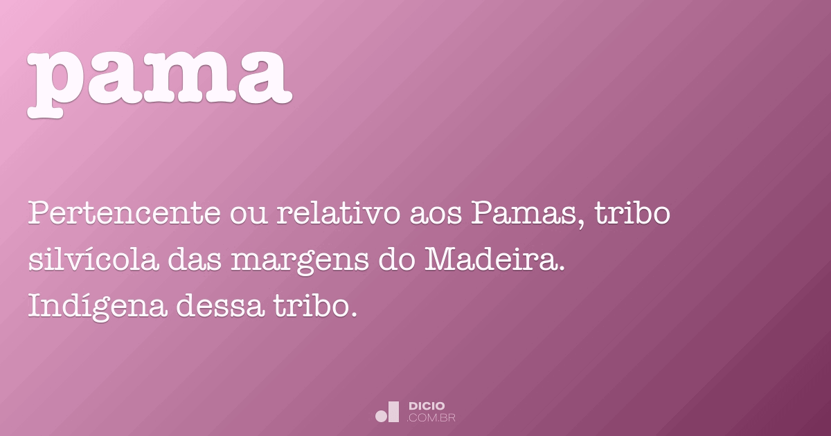 Pama - Dicio, Dicionário Online de Português