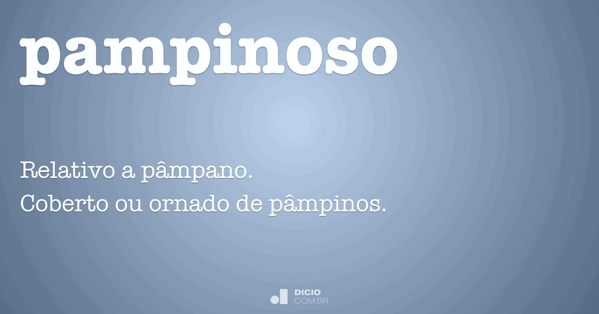 Pampinoso - Dicio, Dicionário Online de Português