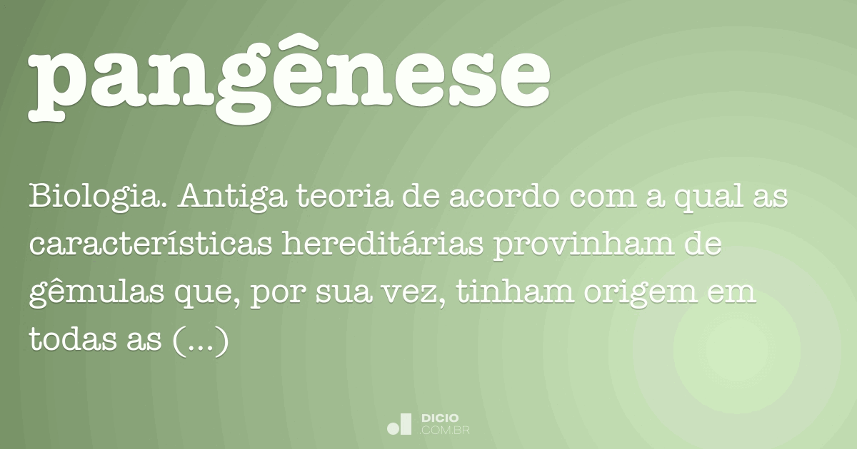 Pangênese - Dicio, Dicionário Online de Português
