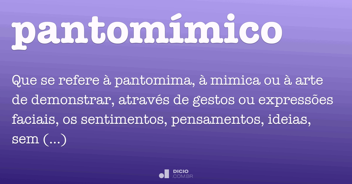 Pantomímico - Dicio, Dicionário Online de Português