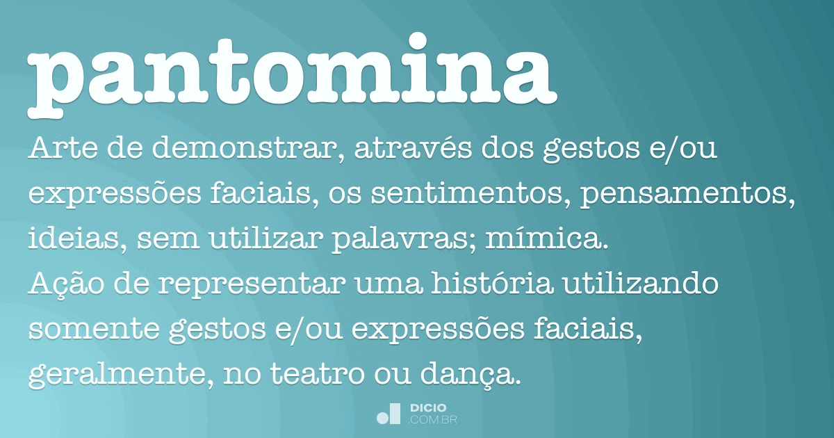 Pantomina - Dicio, Dicionário Online de Português