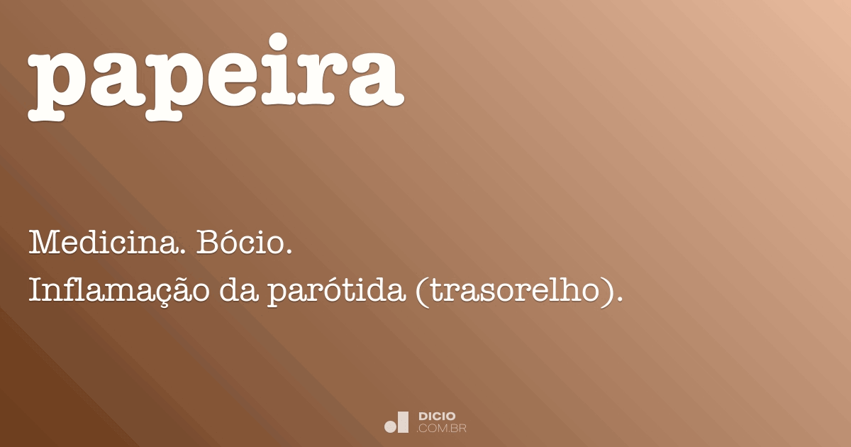 Papeira - Dicio, Dicionário Online de Português