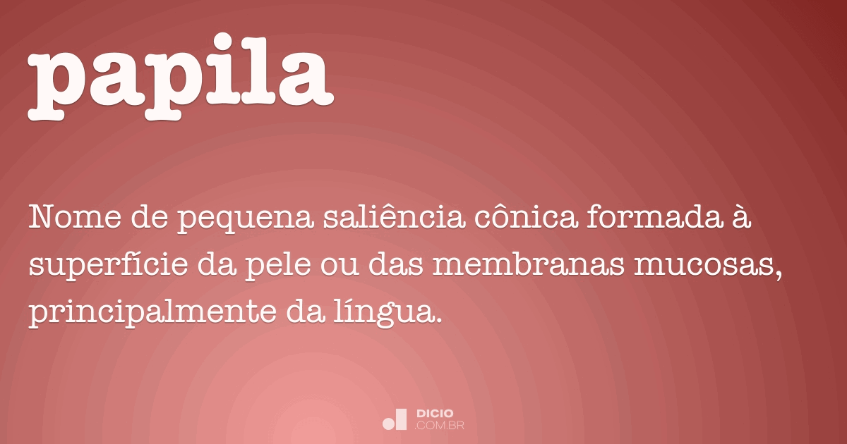 Papila - Dicio, Dicionário Online de Português