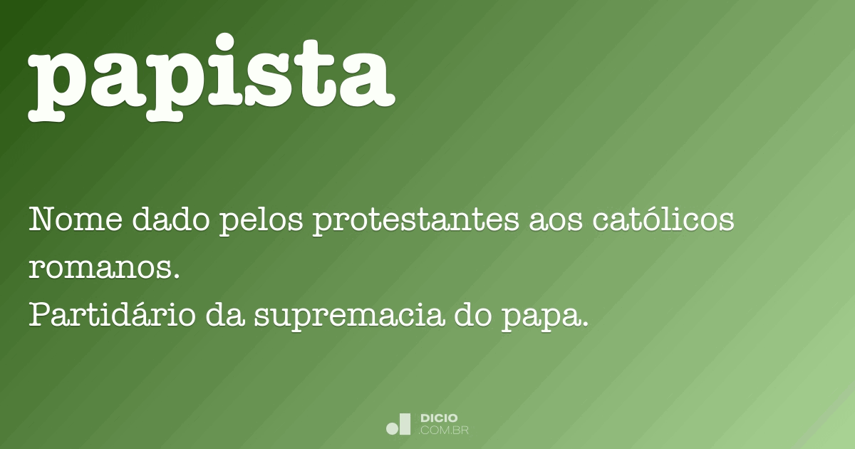Papista - Dicio, Dicionário Online de Português