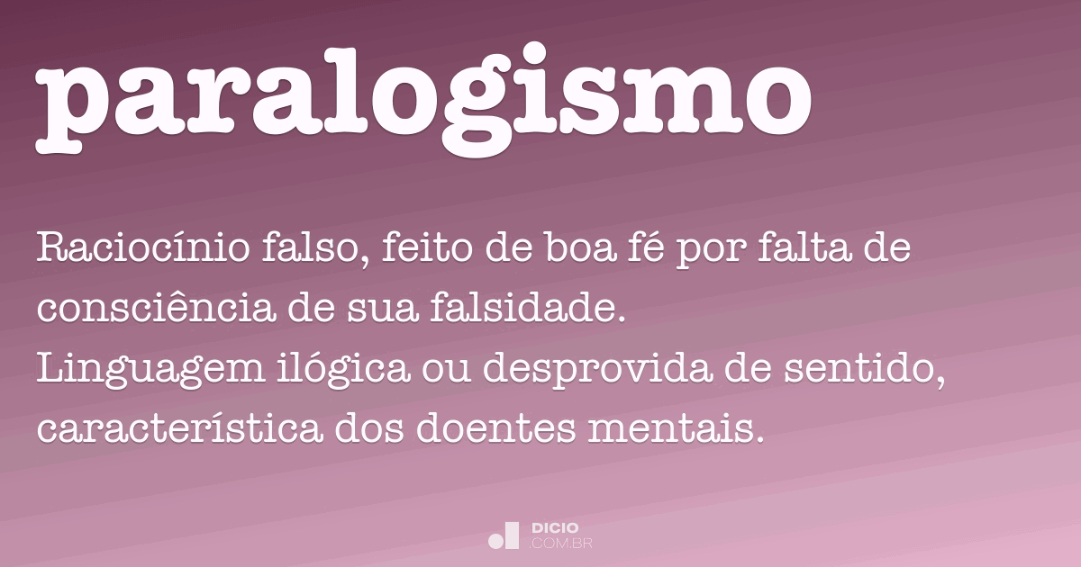 Paralogismo - Dicio, Dicionário Online de Português