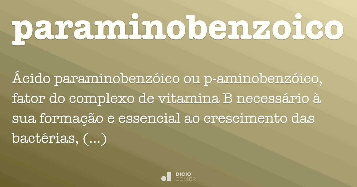 Paraminobenzoico - Dicio, Dicionário Online de Português