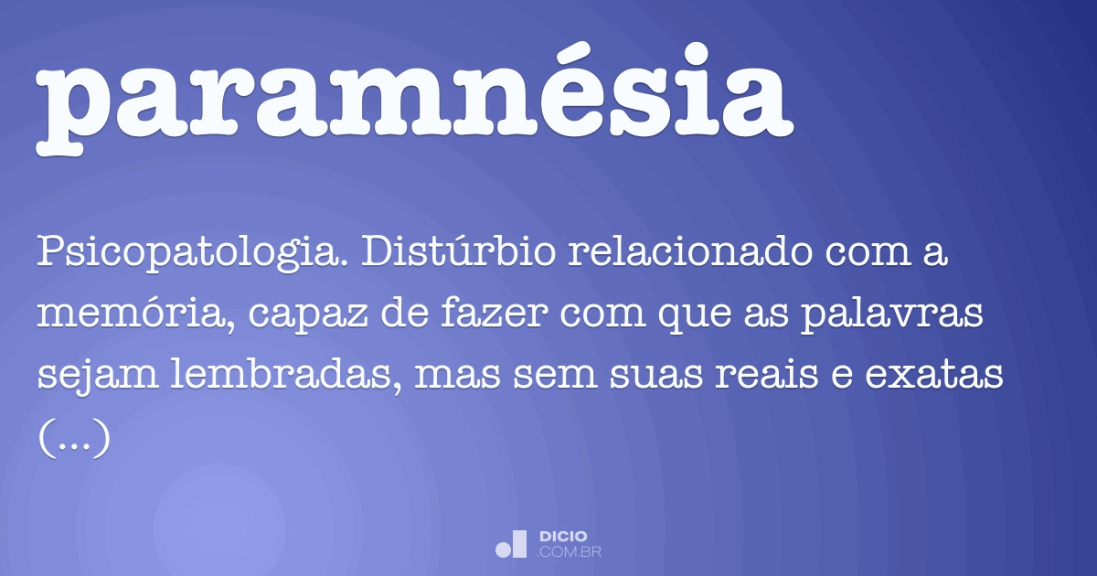 Paramnésia - Dicio, Dicionário Online de Português