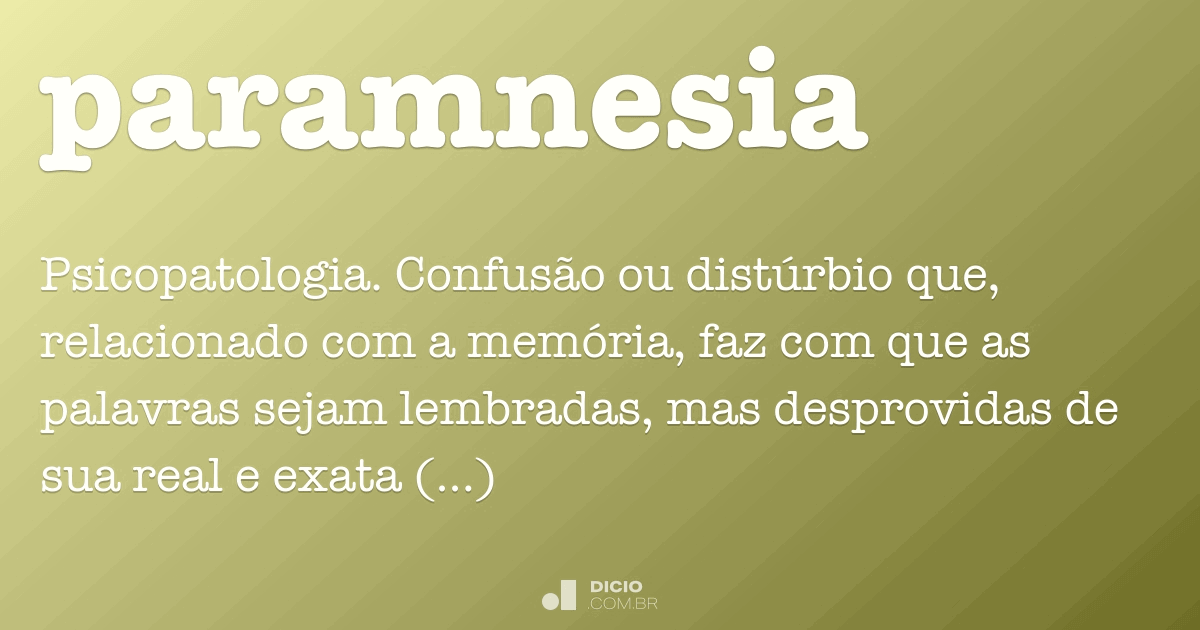 Paramnesia - Dicio, Dicionário Online de Português
