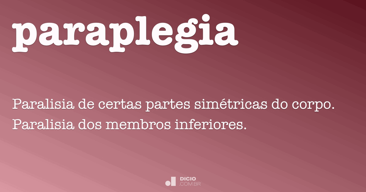 Paraplegia - Dicio, Dicionário Online de Português