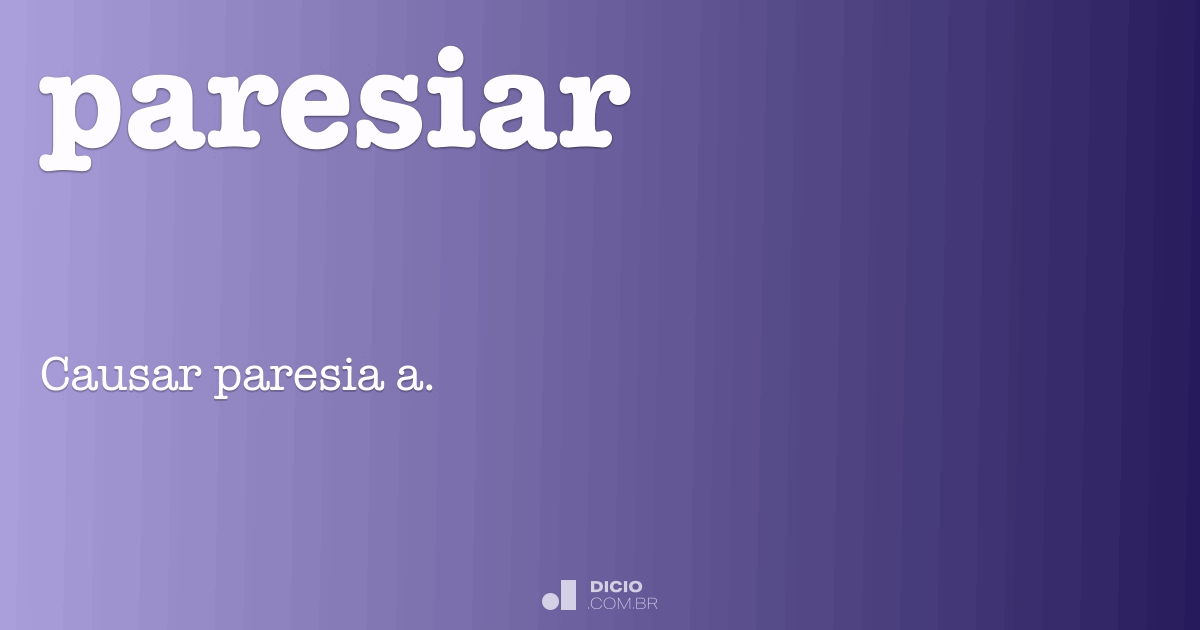 Paresiar - Dicio, Dicionário Online de Português