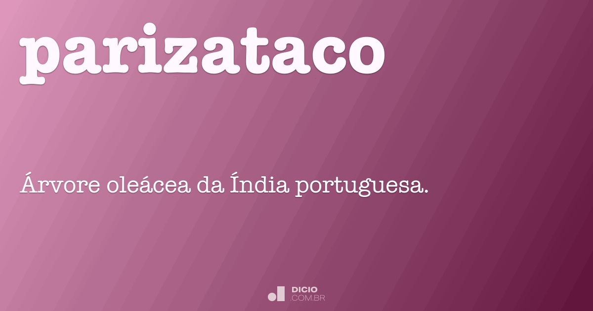 Parizataco - Dicio, Dicionário Online de Português