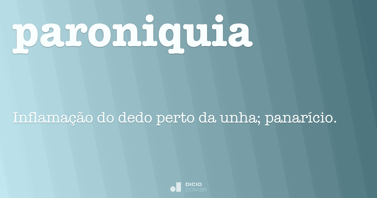 Paroniquia - Dicio, Dicionário Online de Português