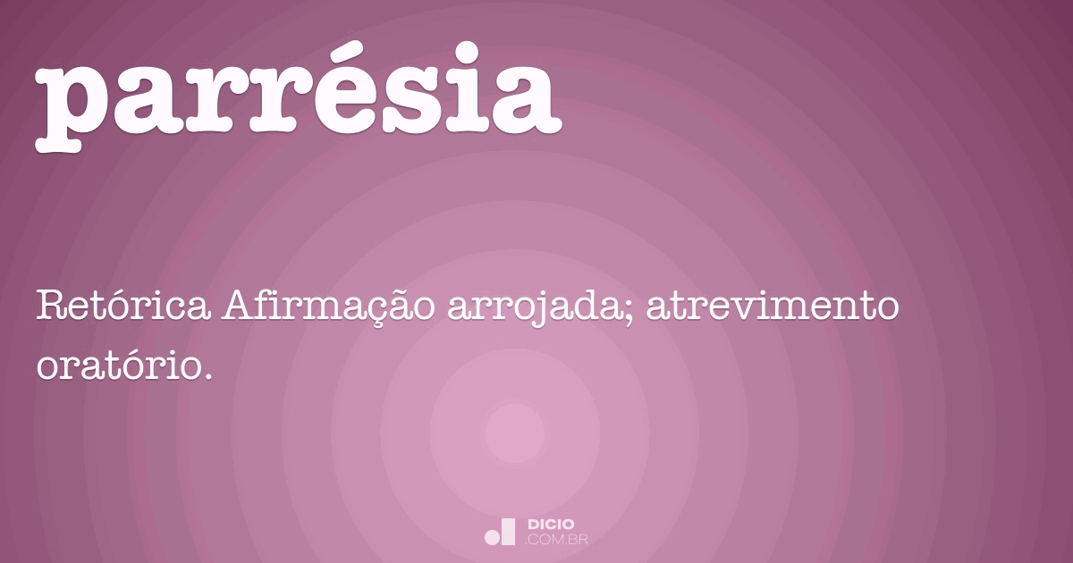 Parrésia - Dicio, Dicionário Online de Português