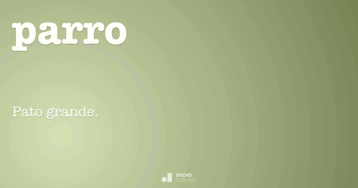Parro - Dicio, Dicionário Online de Português