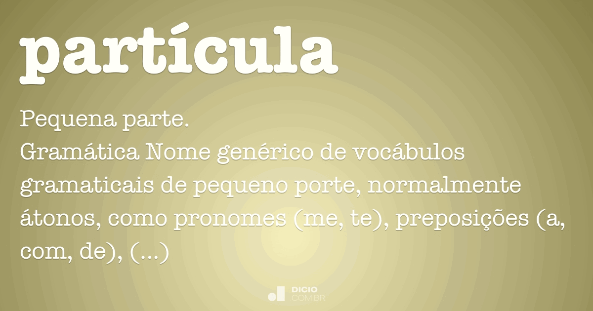 Partícula - Dicio, Dicionário Online de Português